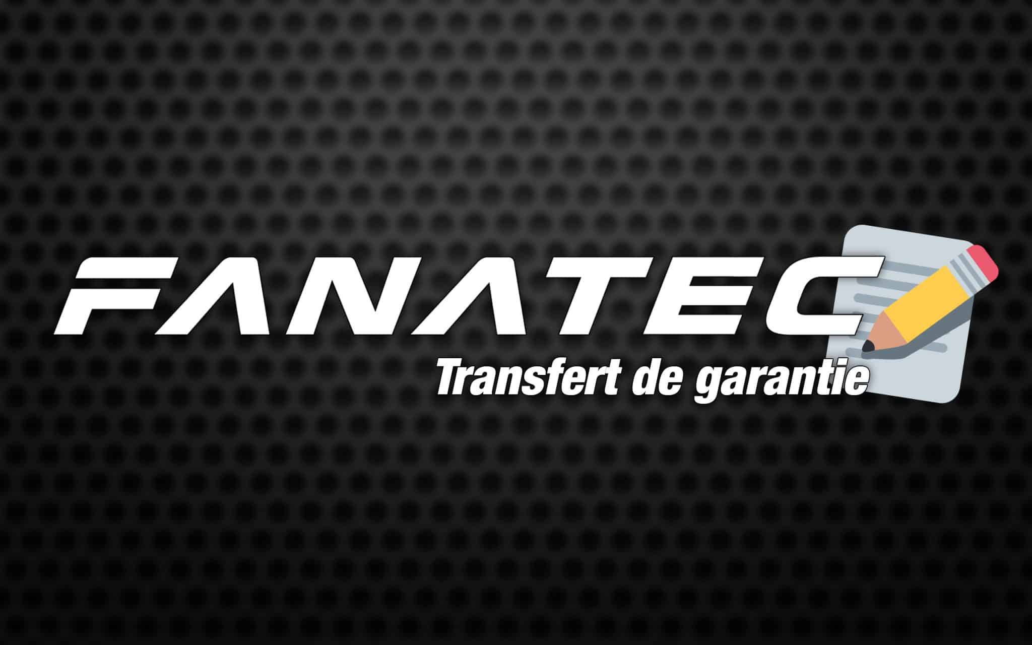 Transférer la garantie d'un produit Fanatec : comment faire